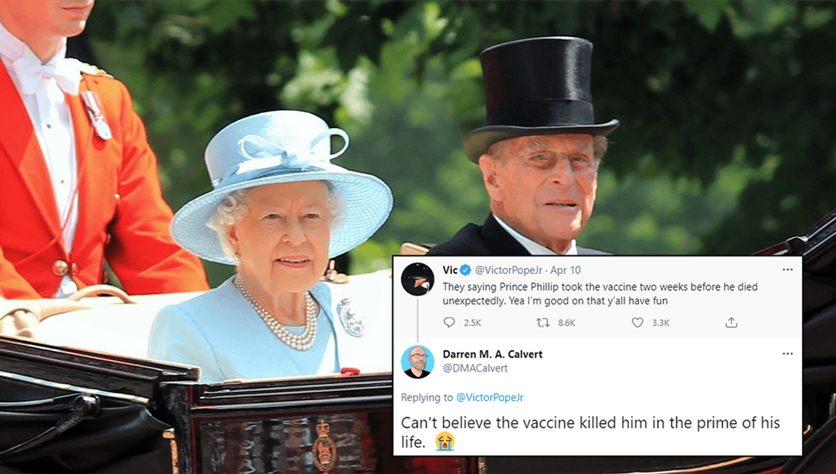 Man (Wrongly) Implies COVID-19 Vaccine Killed Prince Philip, Internet ...