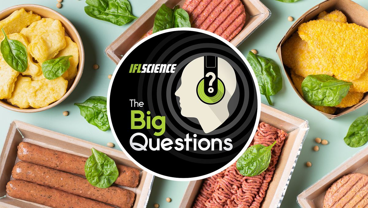 IFLScience The Big Questions: Would You Eat Plant-Based Meat For ...